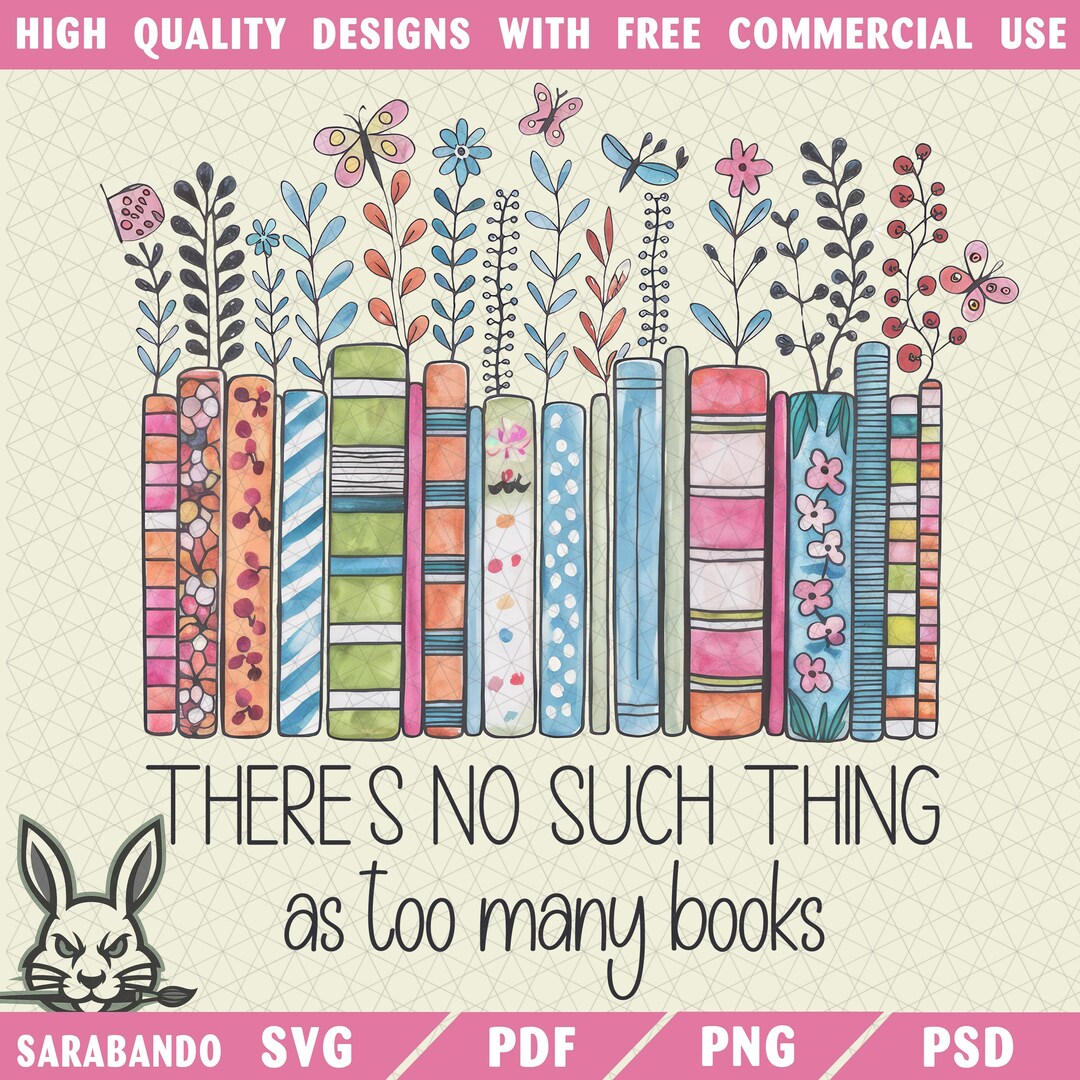 Too Many Books Floral PNG SVG: Book Lover Design (digital Download) - Etsy