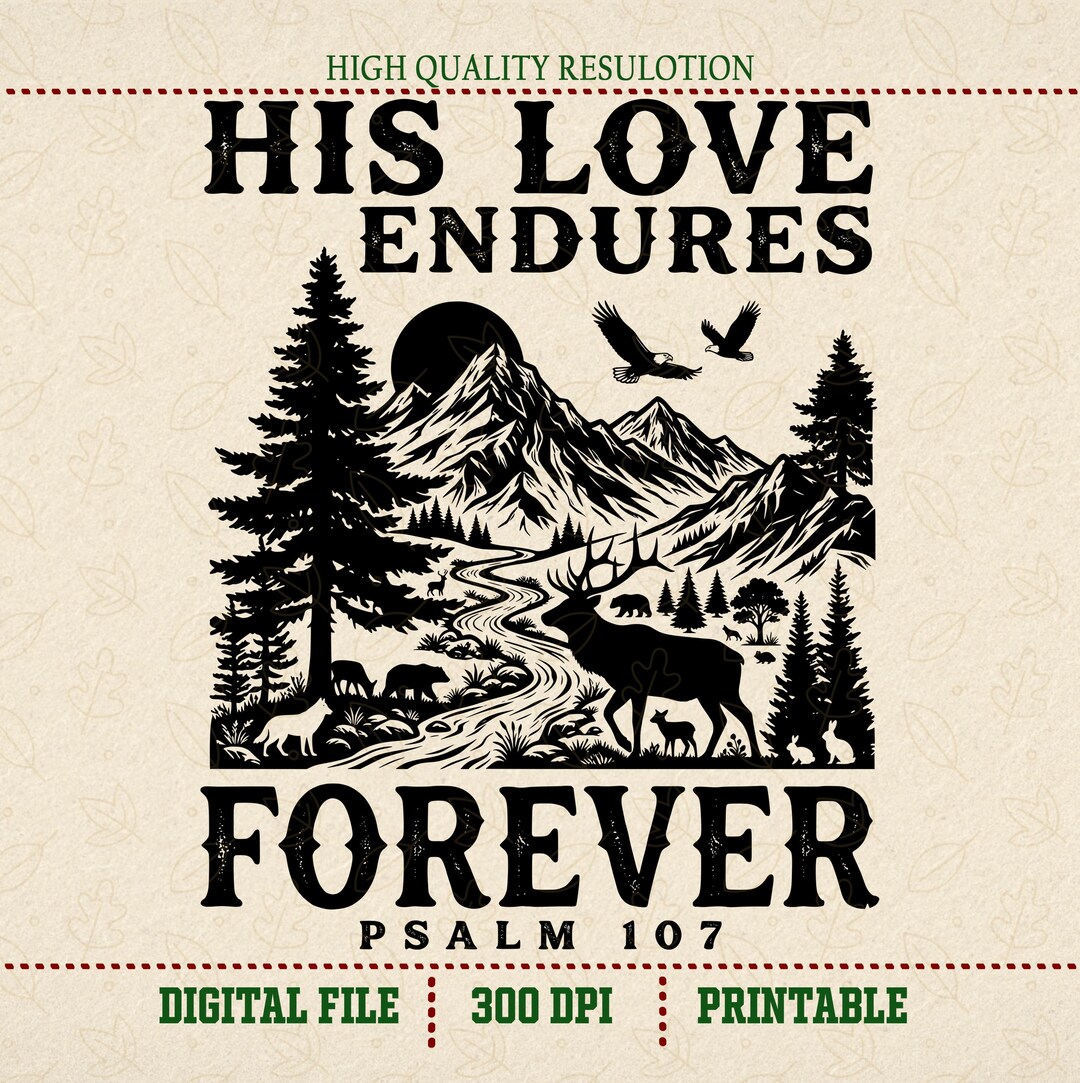 His Love Endures Forever PNG SVG, Psalm 107 Design, Religious Design ...