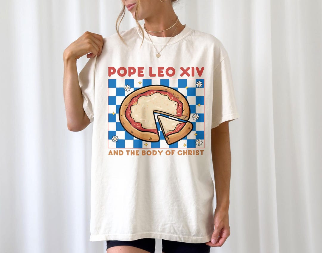 Funny Pope Leo Shirt, Pope Leo XIV the Body of Christ Shirt, Deep Dish ...