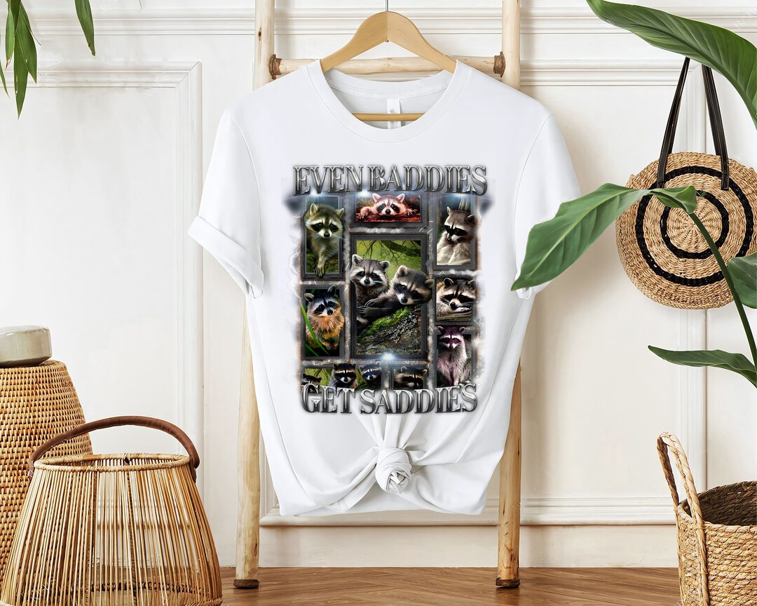Even Baddies Get Saddies Raccoon Shirt, Funny Vintage 90s Bootleg Shirt ...
