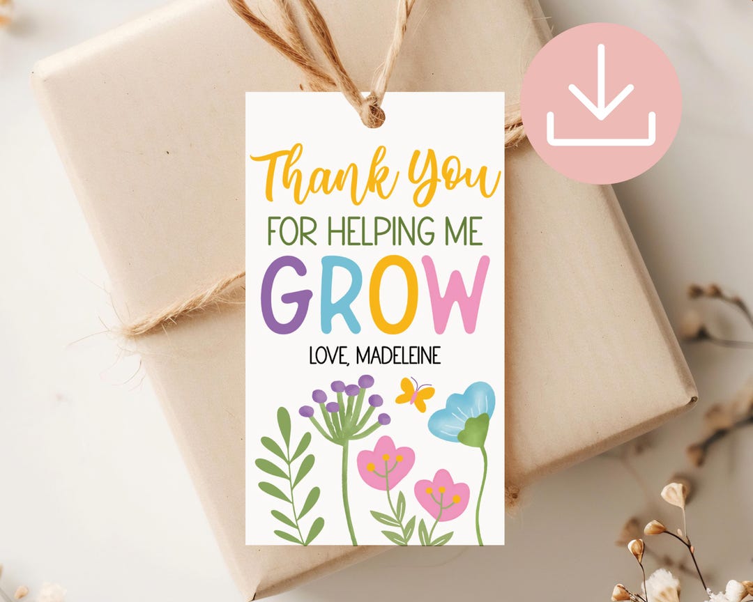 Thank You for Helping Me Grow Tag, Teacher Appreciation Printable Tag ...