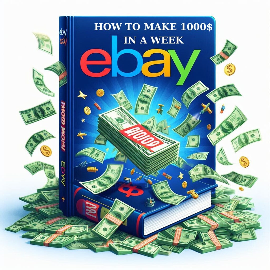 How to Make 1000 Dollars in a One Week on Ebay,ebay Guide,passive ...