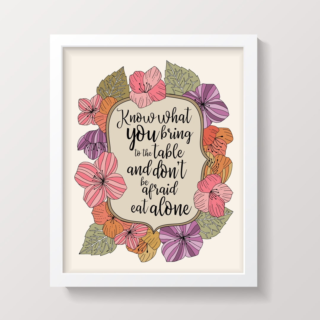 Know What You Bring to the Table and Don't Be Afraid to Eat Alone ...