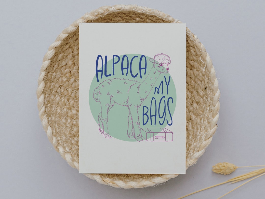 Alpaca My Bags! A Digital, Printable Original Art Download - Instantly ...