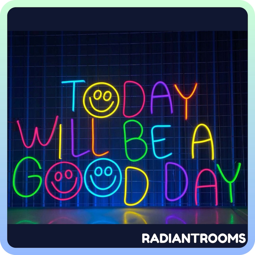 Today Will Be A Good Day Neon Sign, Good Day Led Sign, Custom Neon Sign ...