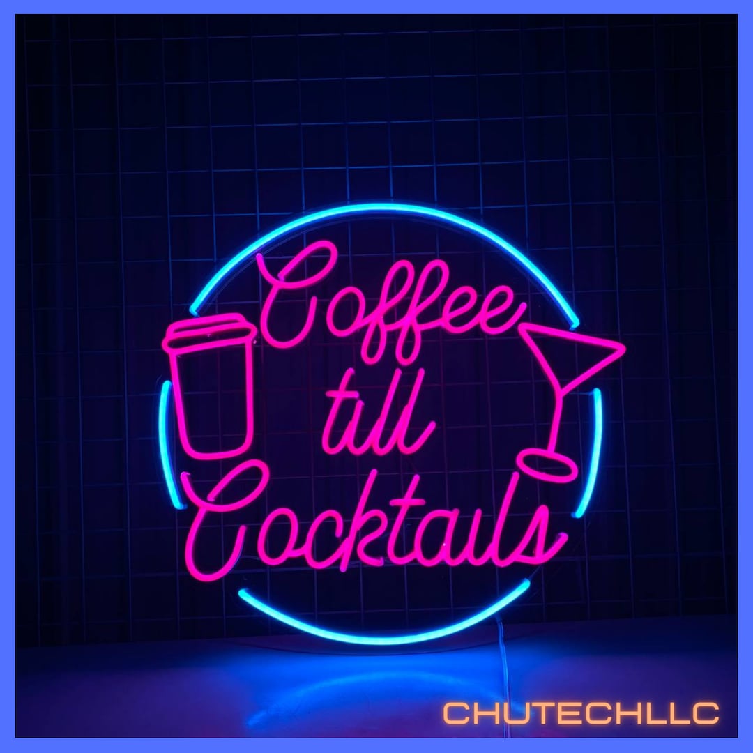Coffee Till Cocktails Neon Sign, Coffee Neon Light, Cocktails Neon ...