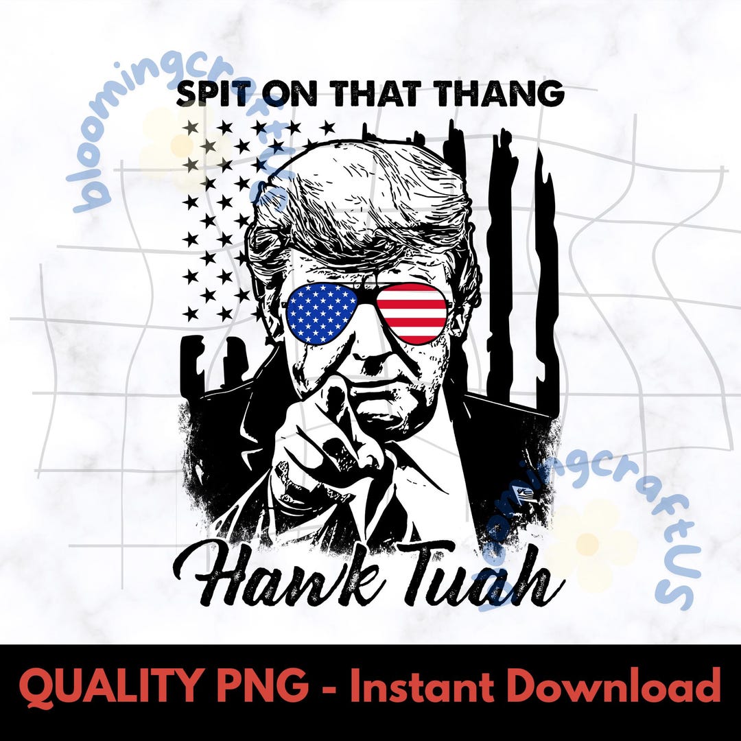 Trump Hawu Tuah Png, Hawk Tuah 24 Spit on That Thang Png, Funny Meme ...