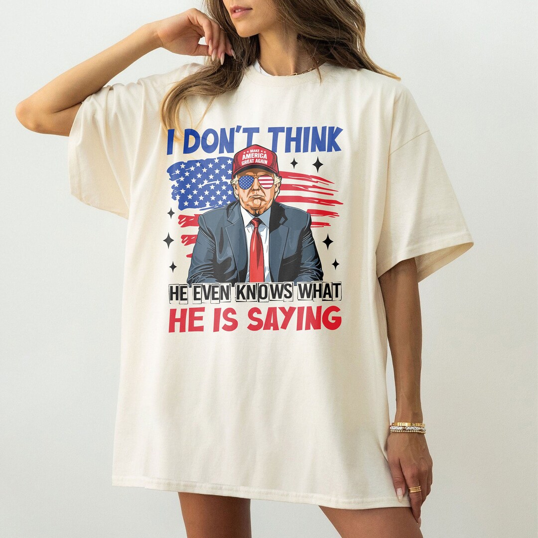 I Dont Think He Even Knows What He is Saying Shirt, Biden Trump Debate ...