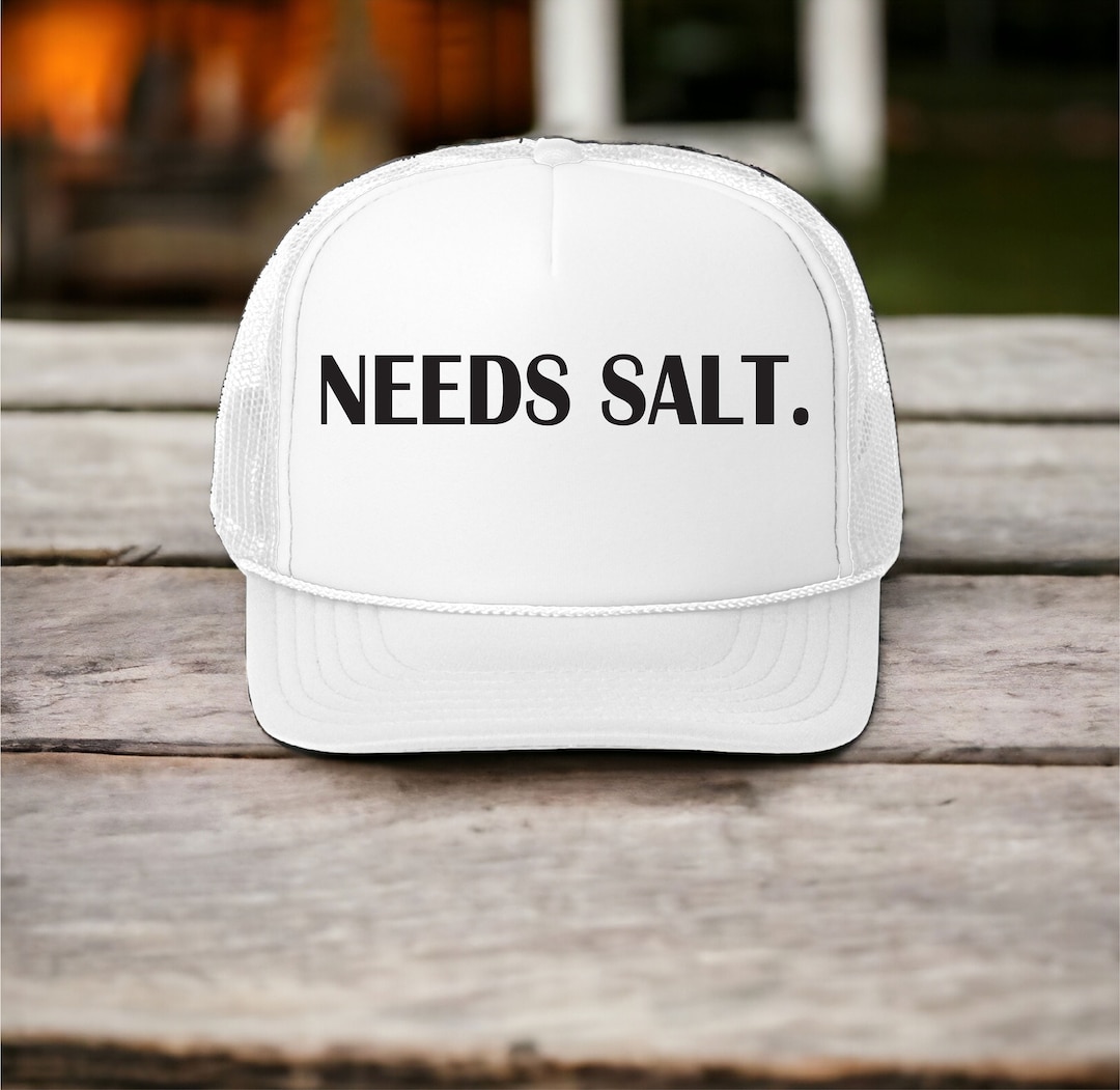 Need Salt Trucker Hat, Salted Accessories Caps Style, Salted Fashion ...