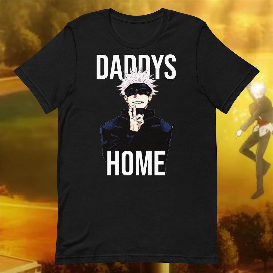 Unisex T-shirt Gojo Daddys Home - Etsy