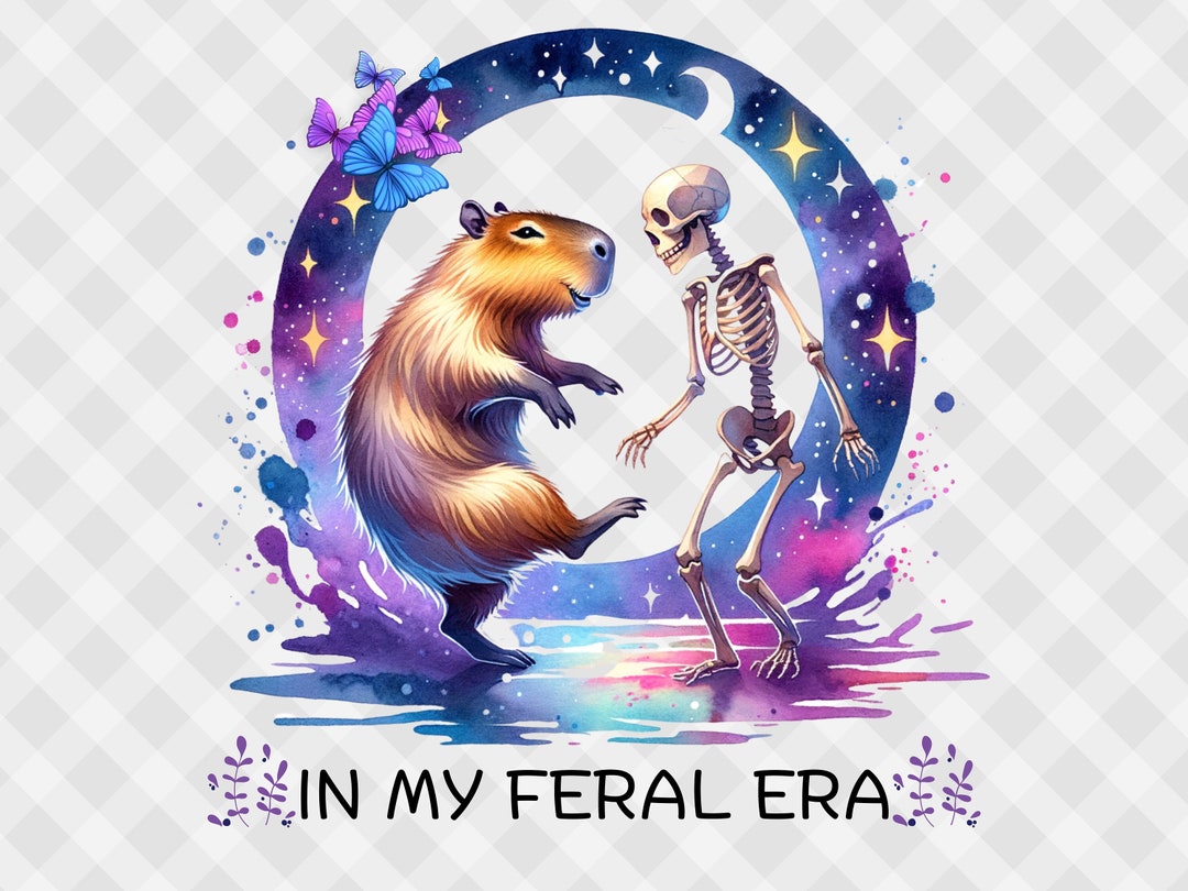 In My Feral Era PNG | Skeleton and Capybara Feral PNG | Skeleton Design ...