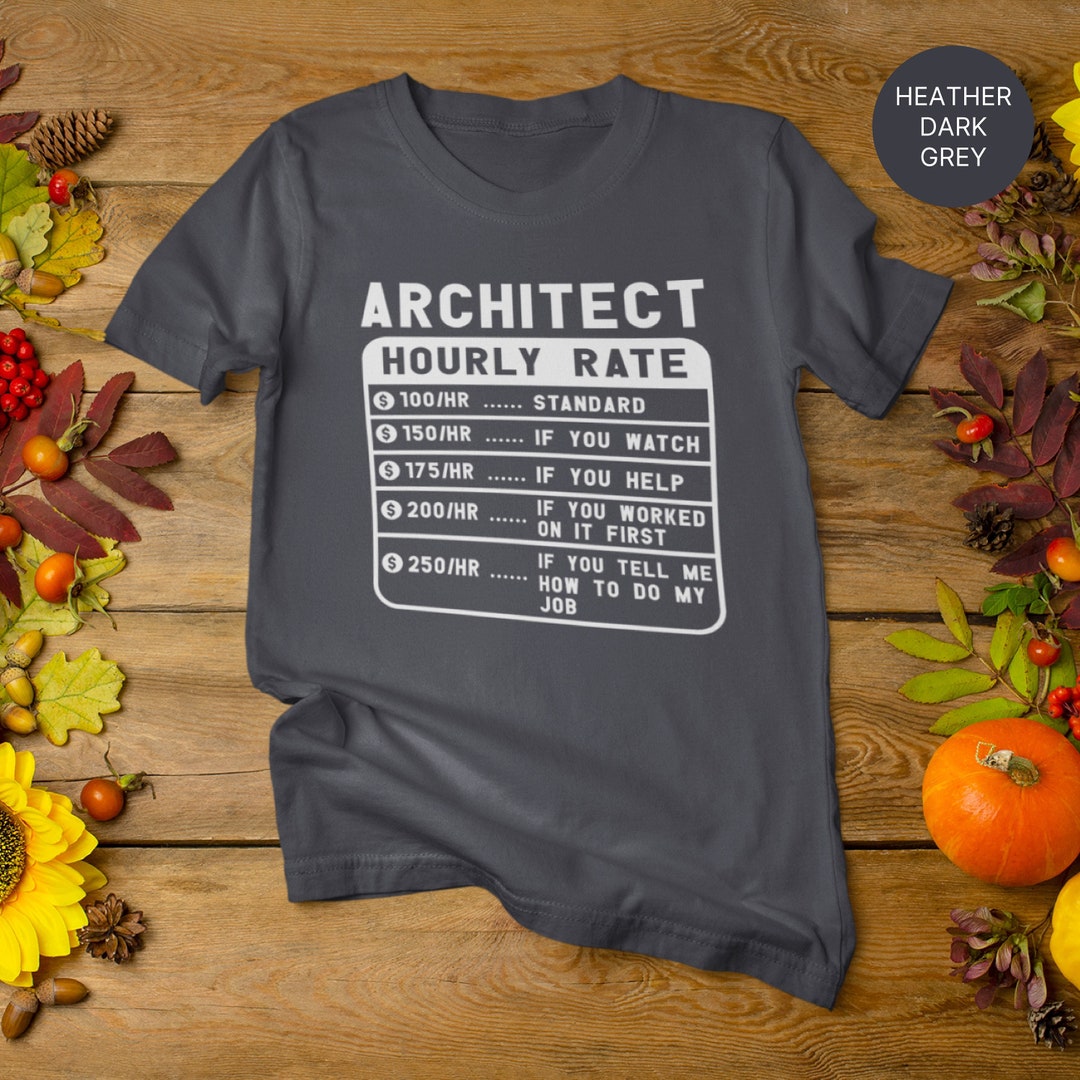 Funny Architect Hourly Rate T-shirt: Architectural Humor Tee - Etsy