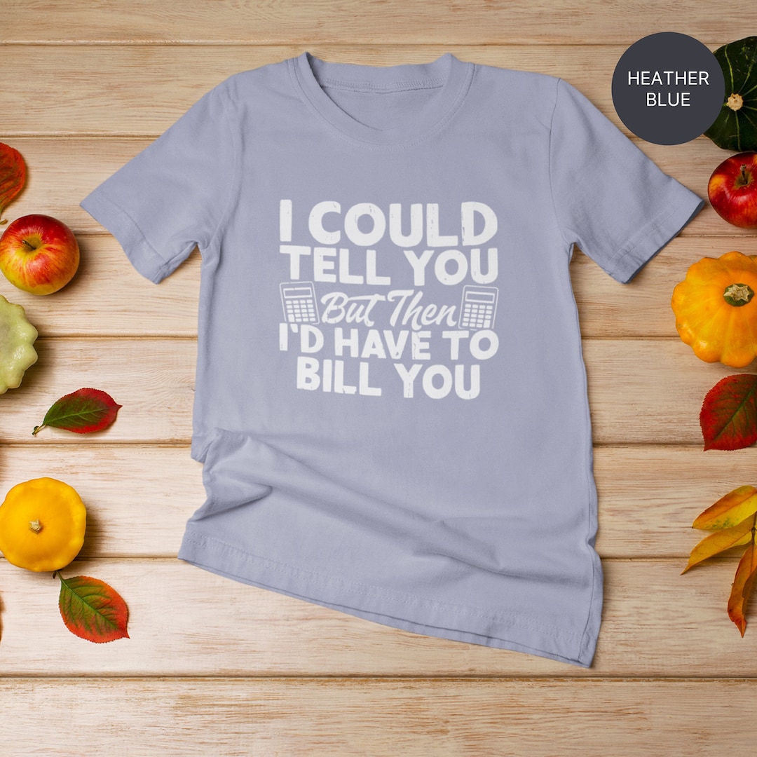 Funny Accountant T-shirt (unisex), Accountant Gift Idea, Accountant ...