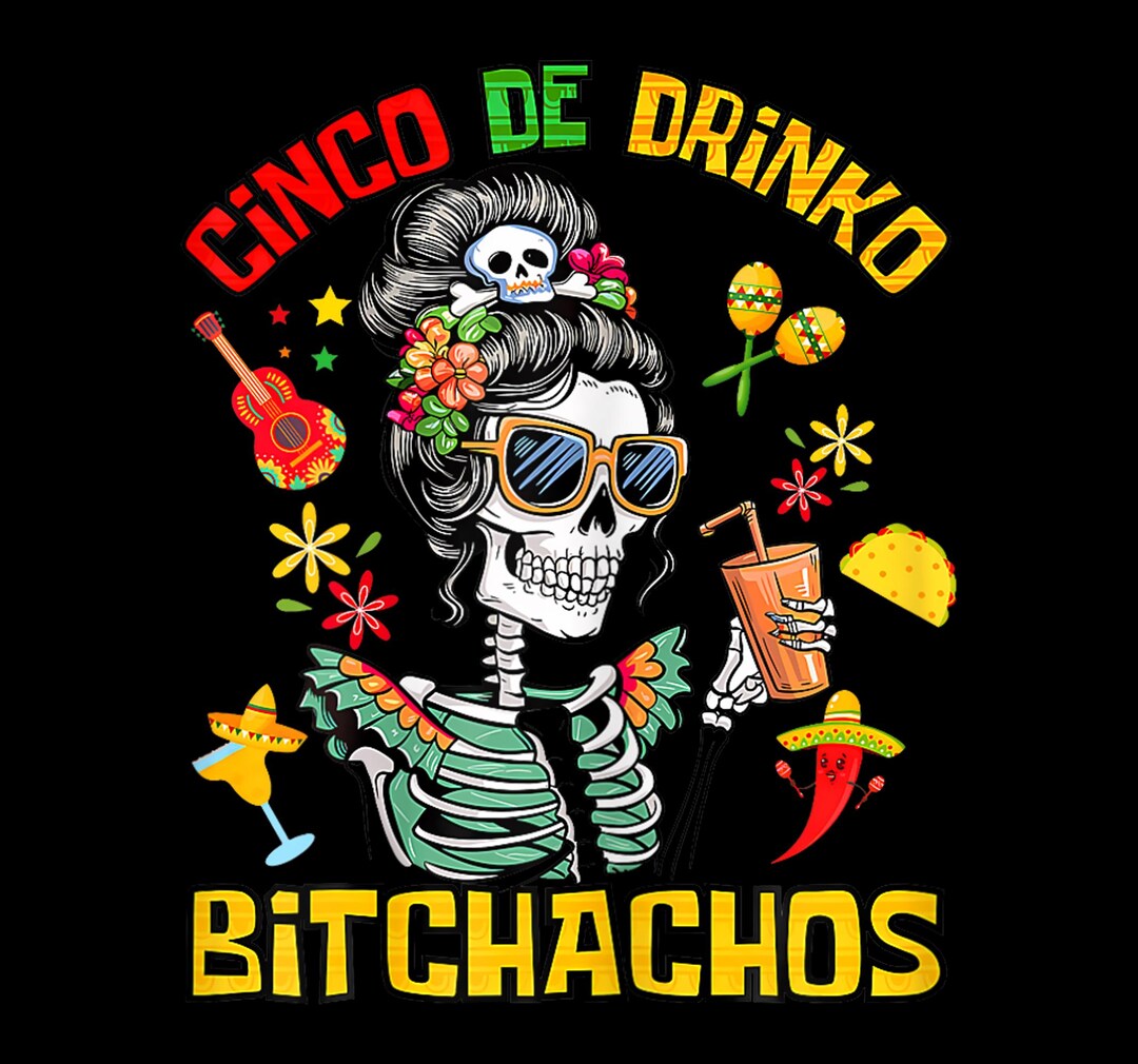 Cinco De Drinko Bitchachos, Cinco De Mayo Drinking PNG Digital - Etsy