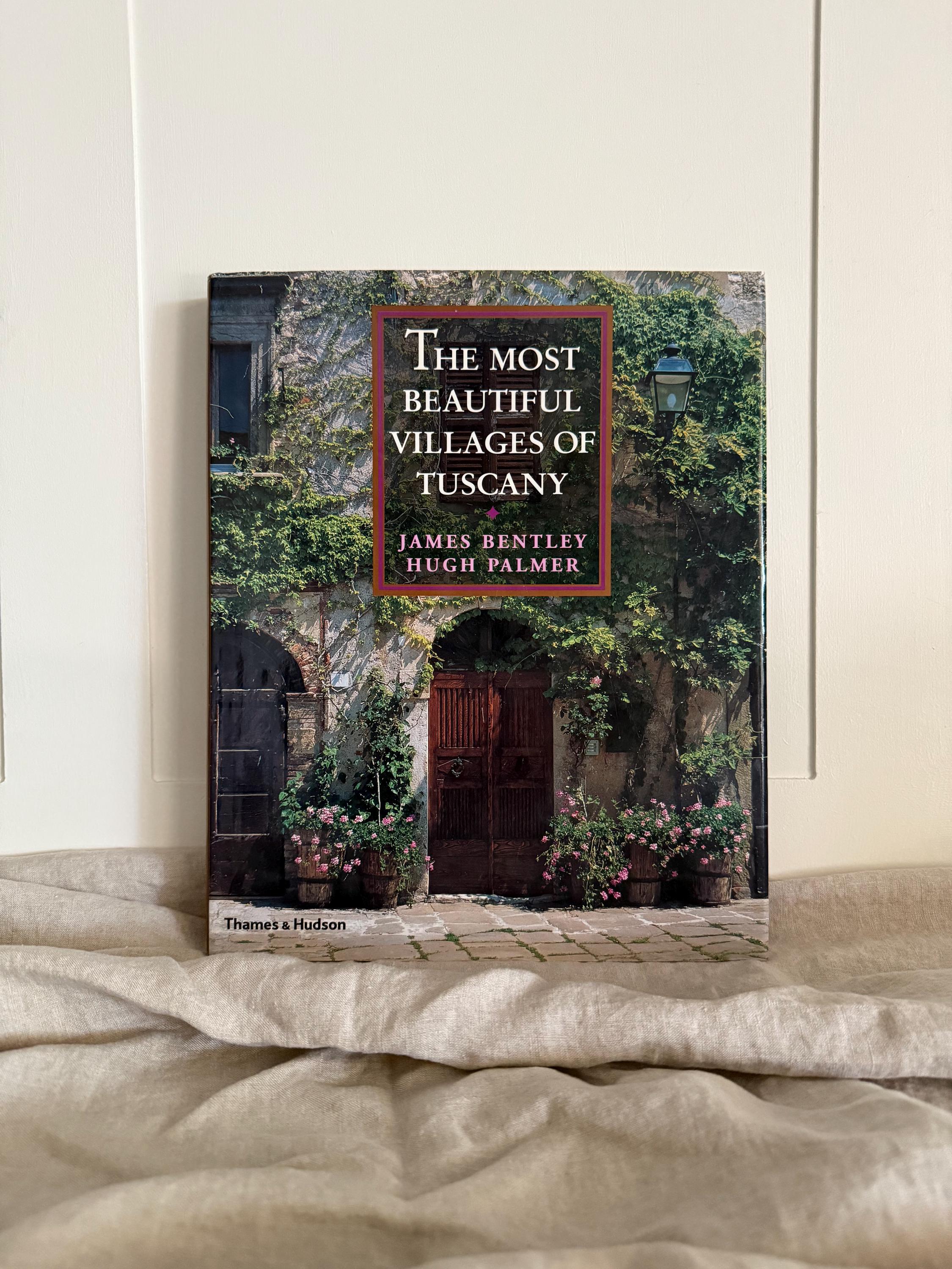 The Most Beautiful Villages of Tuscany by James Bentley & Hugh Palmer ...