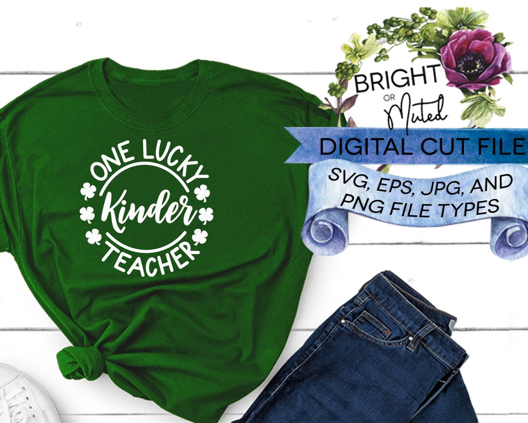 One Lucky Kinder Teacher SVG | St Patrick's Day Cut Files ...