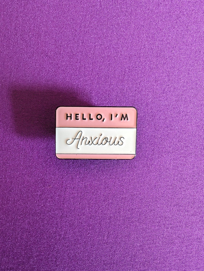 Hello I'm Anxious Pin Badge Mental Health Positivity Pin Mental Health ...