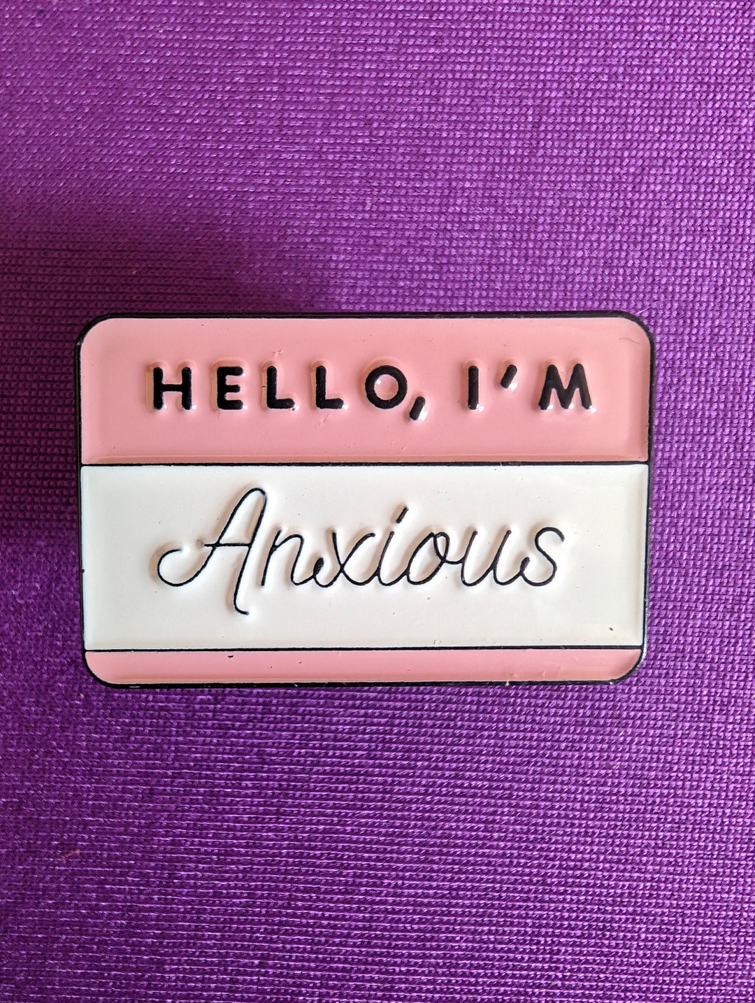 Hello I'm Anxious Pin Badge Mental Health Positivity Pin Mental Health ...