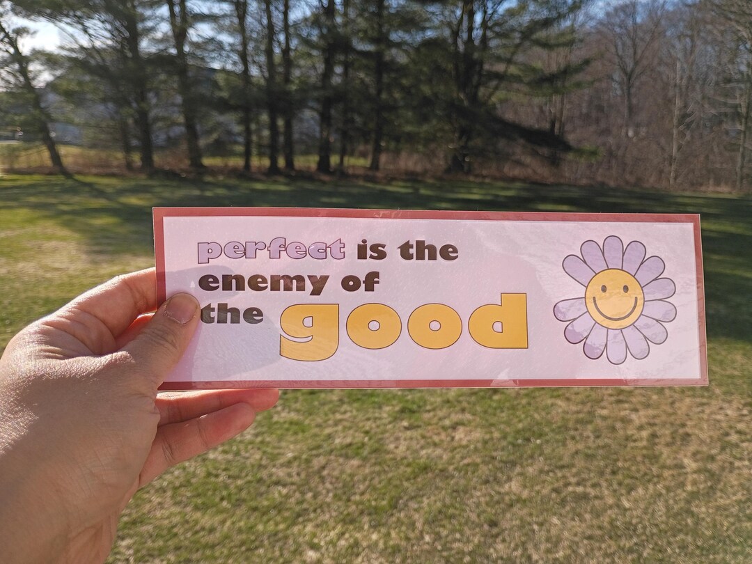 Perfect is the Enemy of the Good Bumper Sticker, Daisy Flower - Etsy