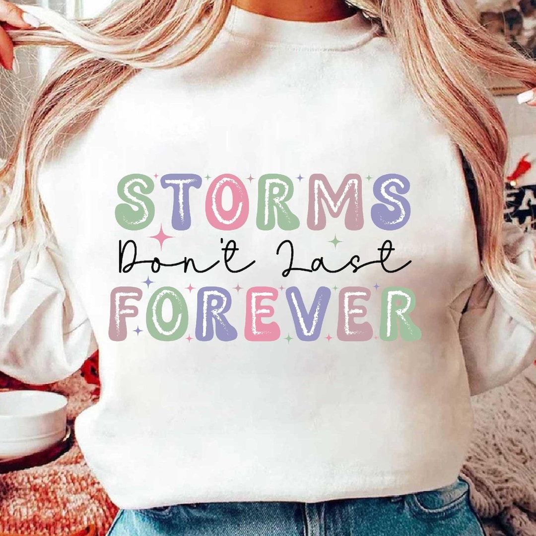 Storms Dont Last Forever Svg, Storms Do Not Last Forever Png, Files for ...
