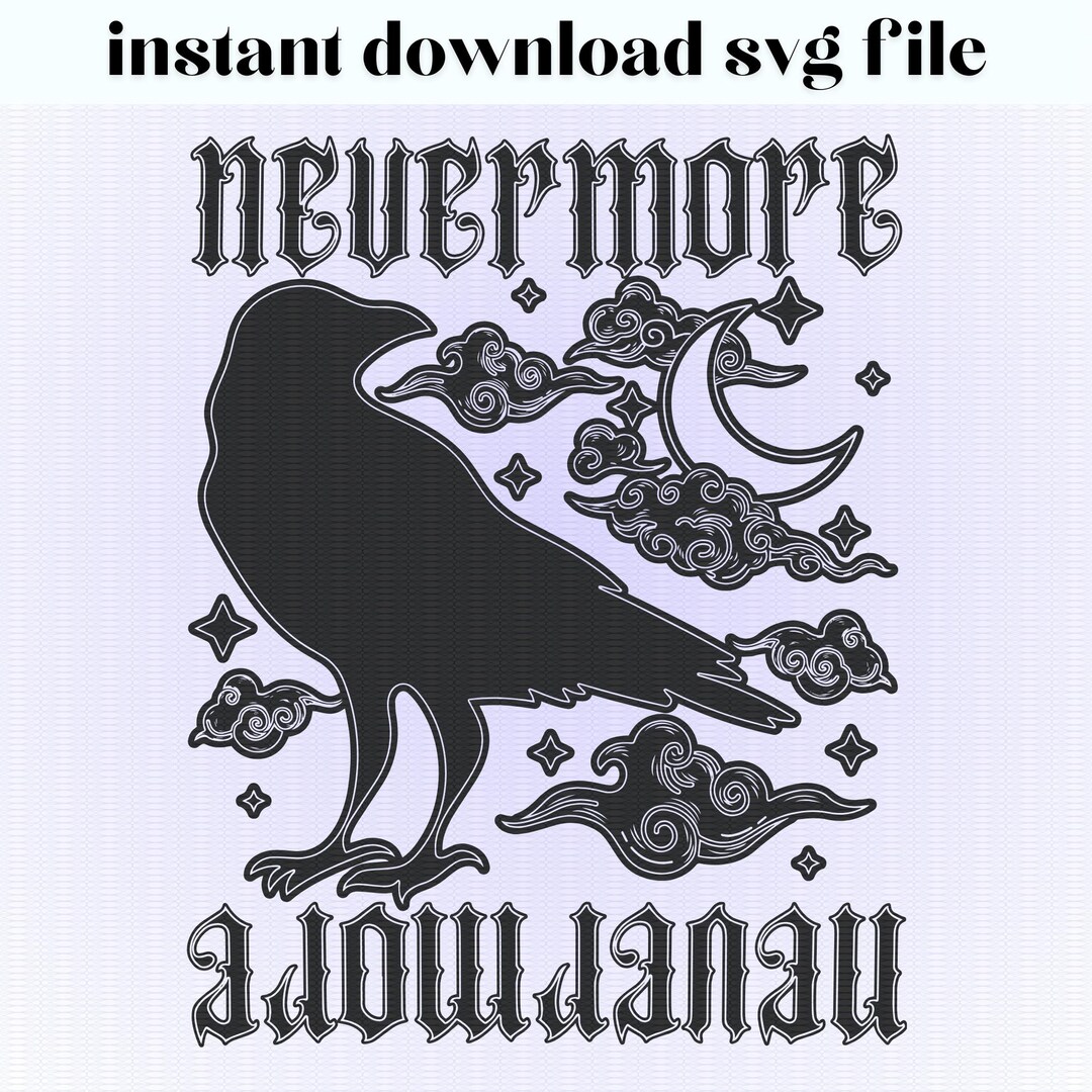 Nevermore Raven Svg Gothic Apparel Halloween Decor Printable Bookish ...