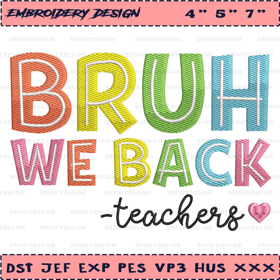 Bruh We Back Teacher Embroidery Design, Back to School Embroidery ...