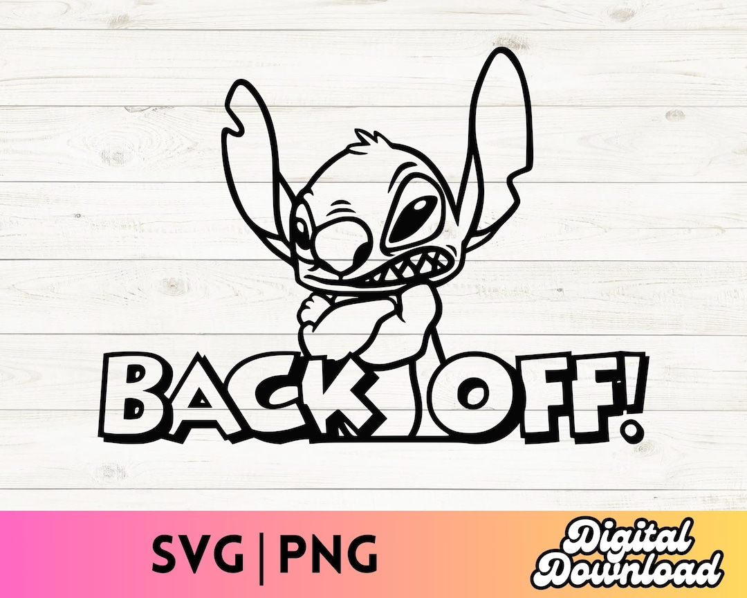 Stitch SVG, Stitch PNG, Stitch Clipart, Back off Stitch SVG, Funny Svg ...