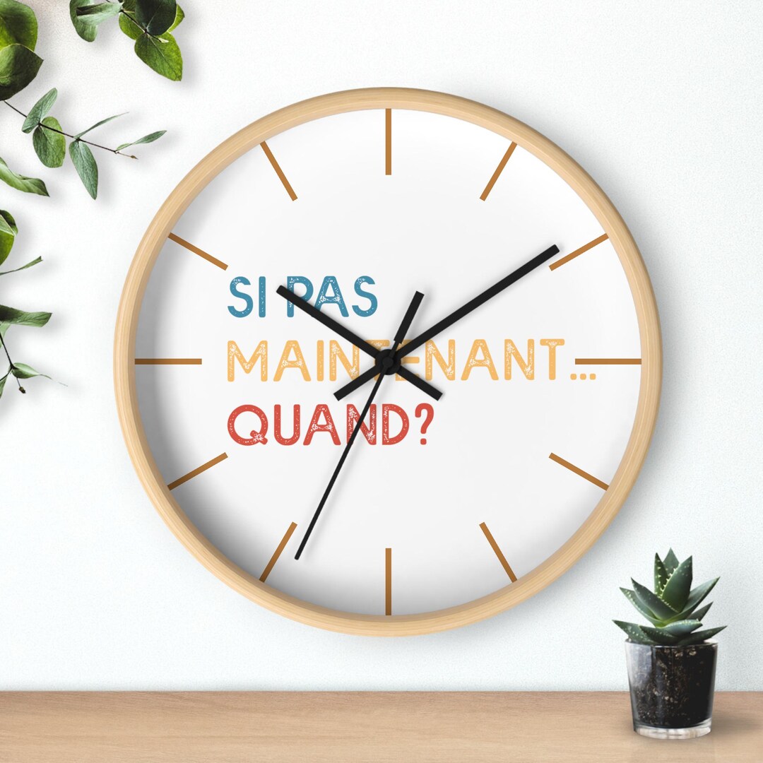 French Quote Wall Clock, Motivational Saying, Inspirational Home Decor ...