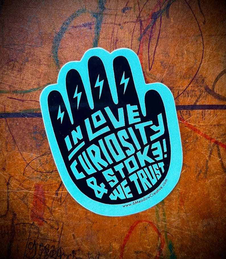 Waterproof Vinyl Sticker // 6MC MOTTO – in Love, Curiosity, & Stoke We ...