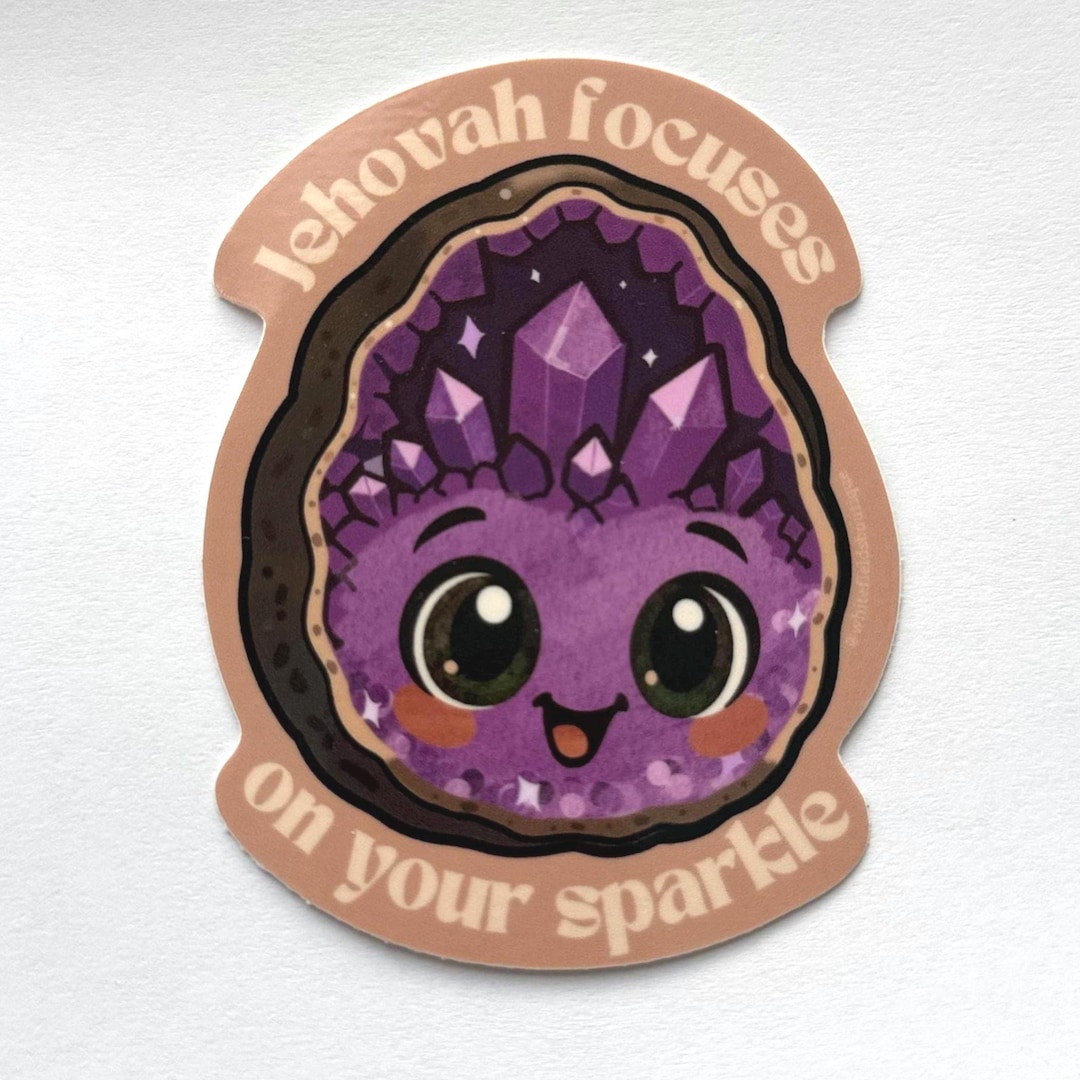 JW Sticker | Jehovah Focuses on Your Sparkle | Bible-based Geode ...