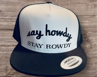 Say Howdy Stay Rowdy Trucker Hat - Etsy