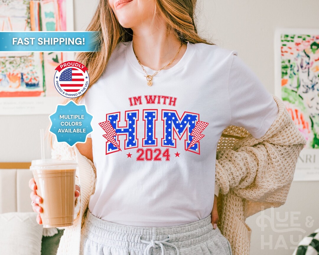 I'm With Him 2024 Election Shirt, Cute Voting Shirts for Republican ...