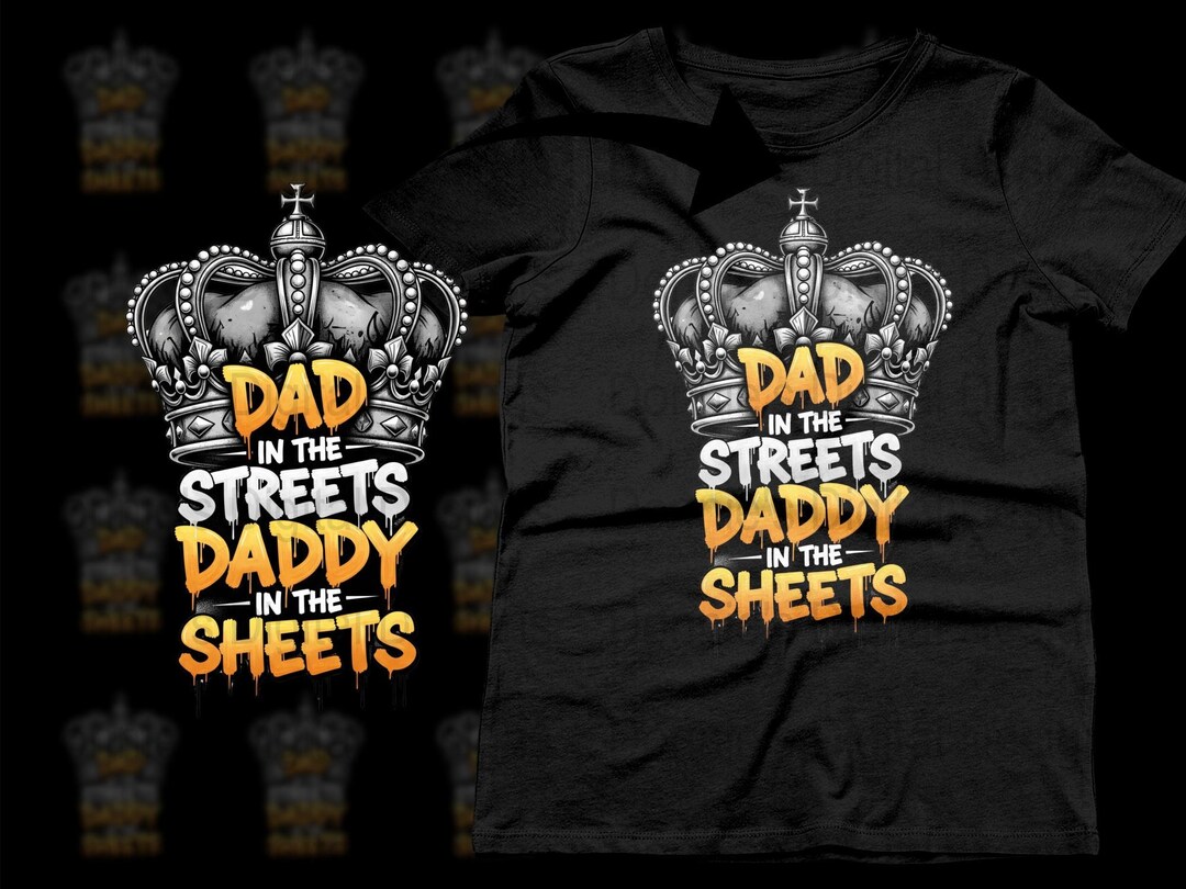 Dad in the Streets Digital PNG, Daddy in Sheets Design, Funny Dad Gift ...