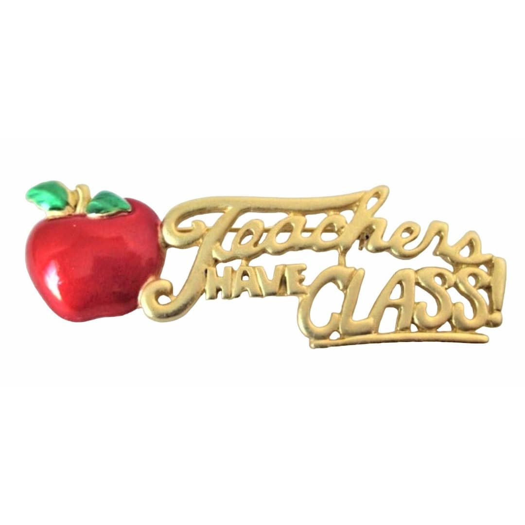 Vintage Teacher Brooch Pin Teachers Have Class Signed AJC Costume ...