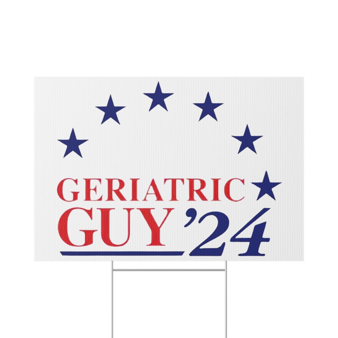 Geriatric Guy '24 Political Yard Sign - Etsy