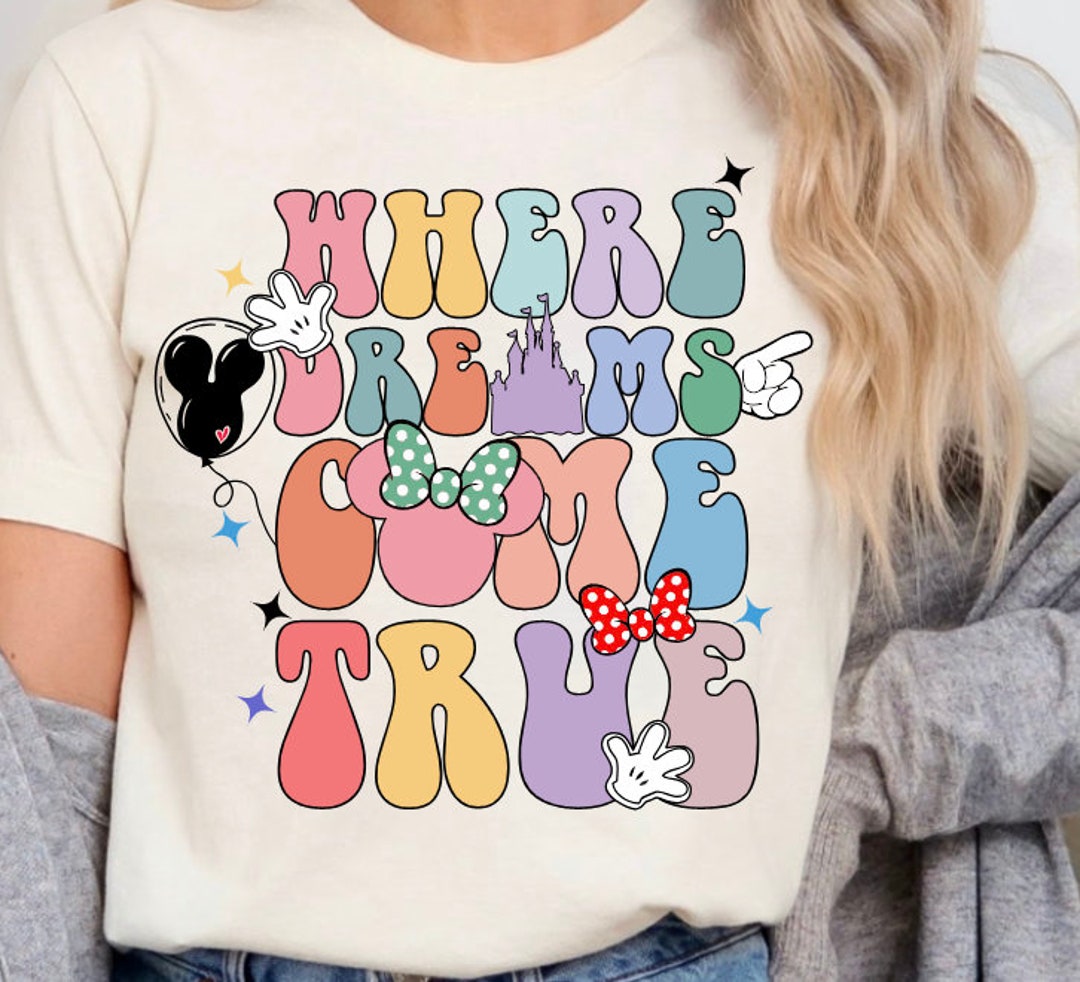 Where Dreams Come True Shirt | Cartoon | Trendy Shirt | Cartoon Shirt ...