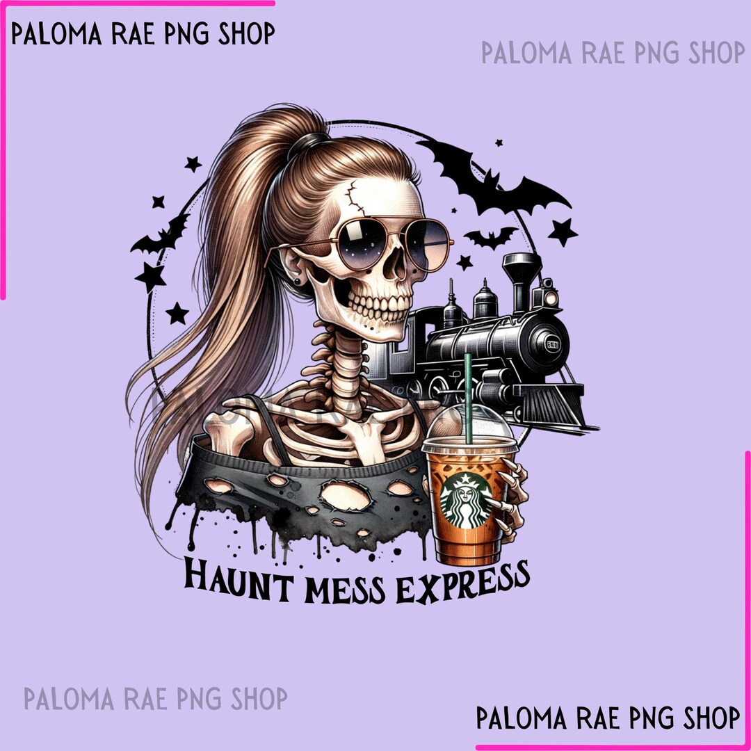 Haunt Mess Express Png, Hot Mess Express Skelly Png, Iced Coffee ...