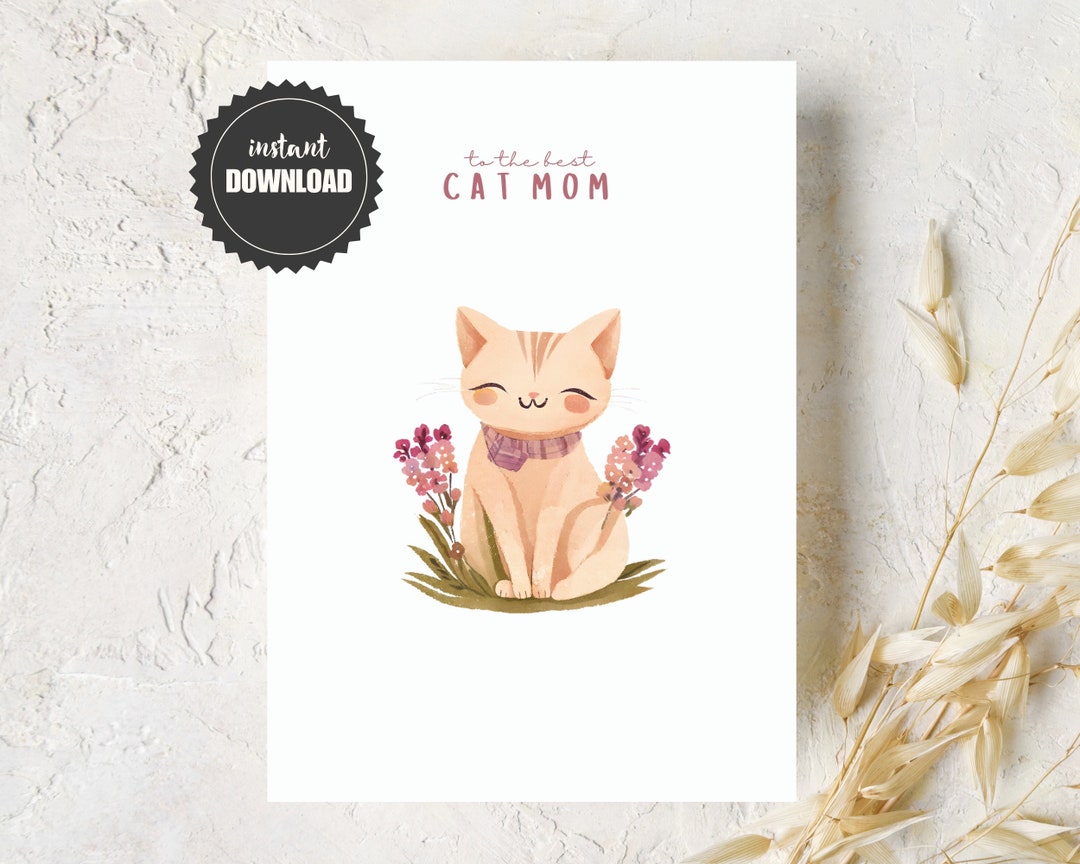 Cute Printable Cat Mom Card, Happy Mother's Day Card, Happy Birthday ...