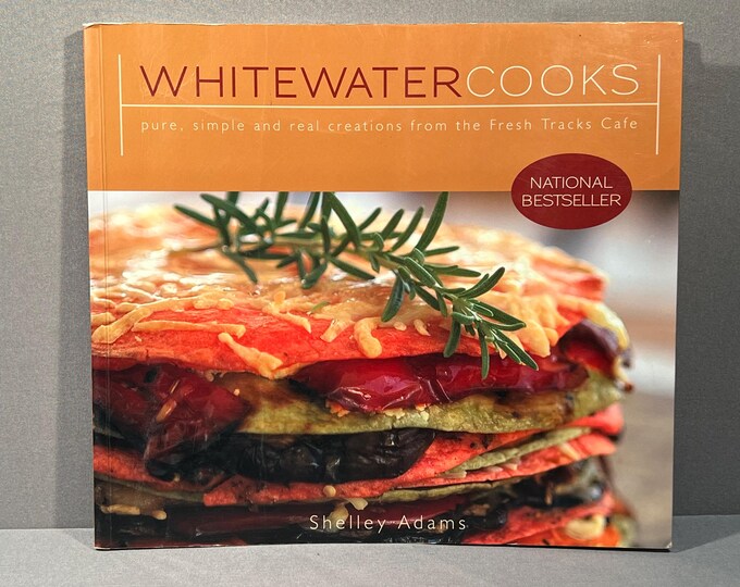 Whitewater Cooks - Pure, Simple and Real Creations From the Fresh ...