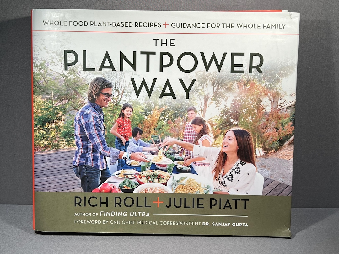 The Plantpower Way - Whole Food Plant-based Recipes + Guidance for the ...