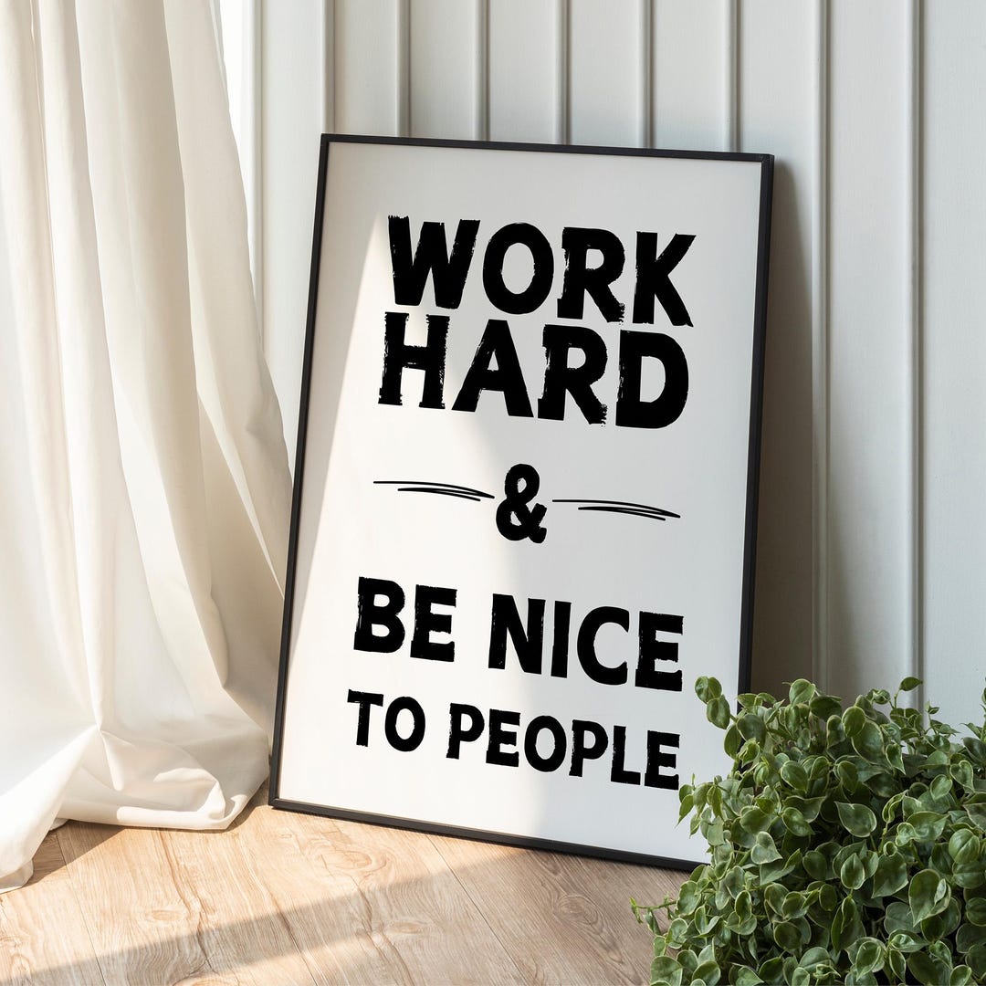 Work Hard & Be Nice Digital Wall Art Motivational Quote for Office or ...