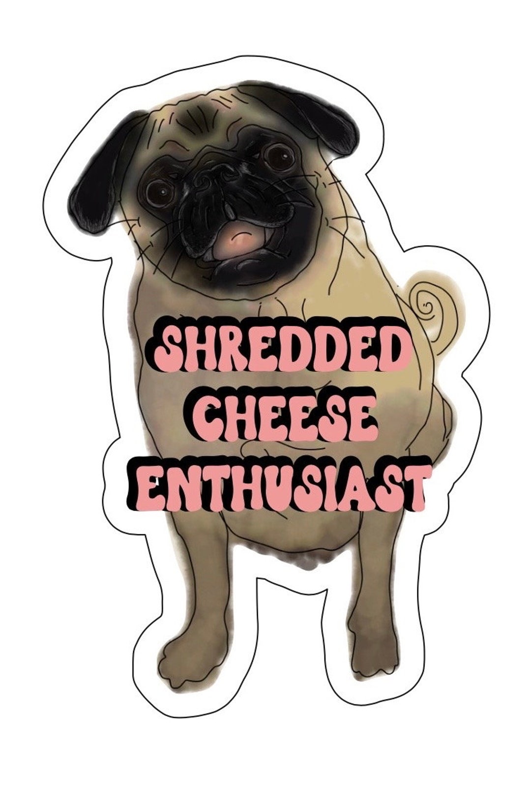 Shredded Cheese Enthusiast Vinyl Pug Sticker - Etsy