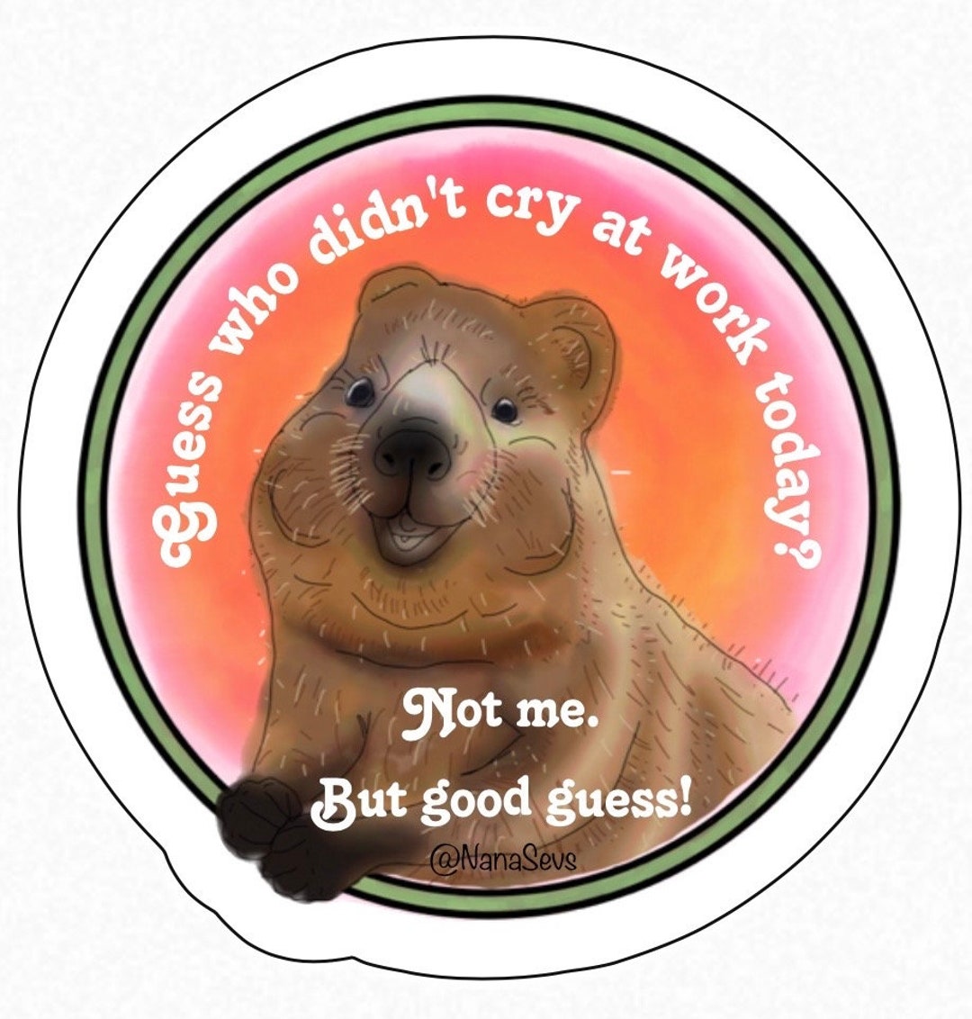 Quokka Didn’t Cry at Work Today Vinyl Sticker - Etsy