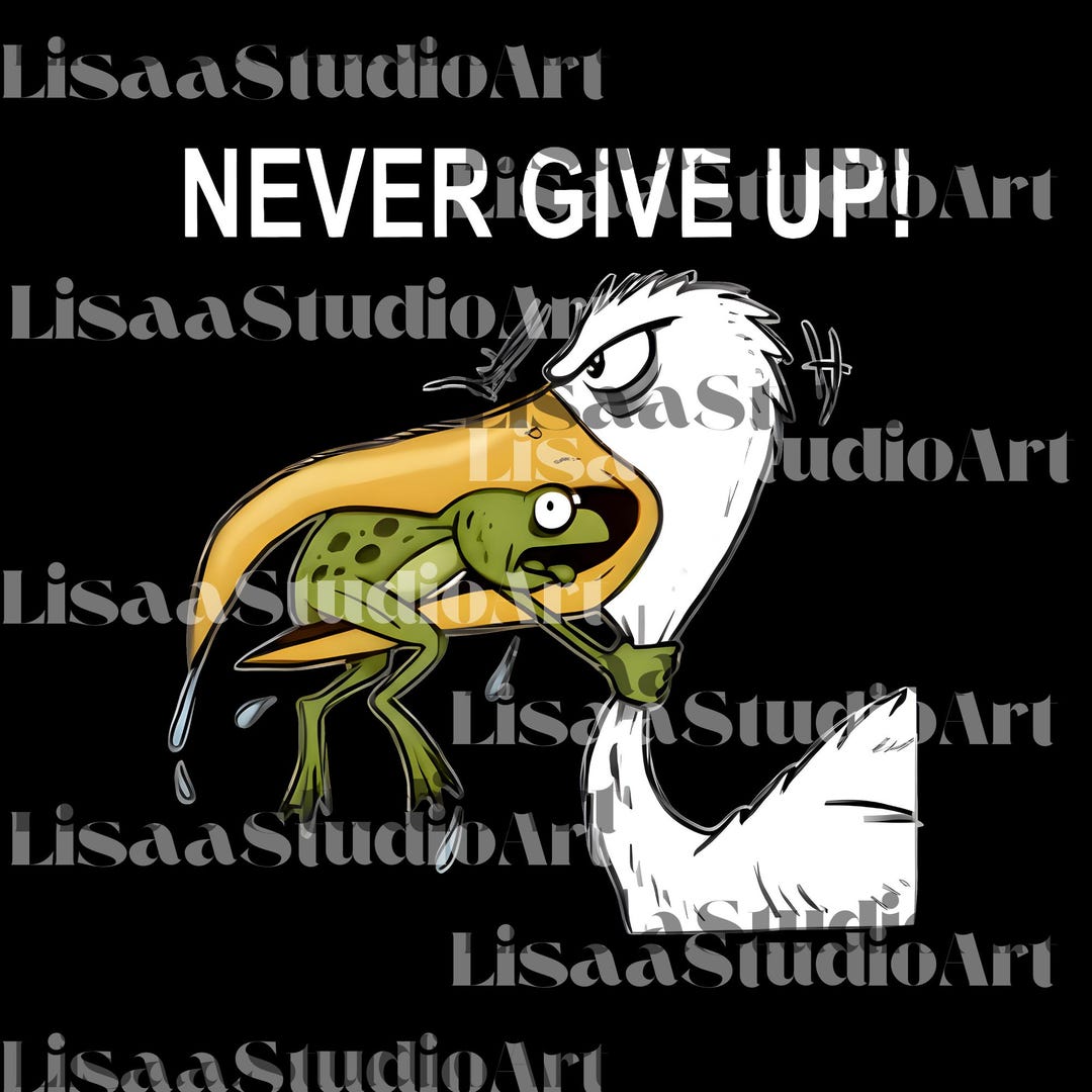 Never Give up Digital Download, Frog and Pelican, Motivational Animal ...
