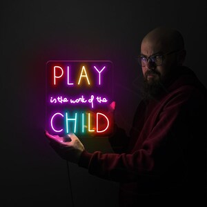 Play is the Work of the Child Neon Sign, Positive Affirmation, Kids ...