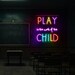 Play is the Work of the Child Neon Sign, Positive Affirmation, Kids ...