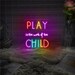 Play is the Work of the Child Neon Sign, Positive Affirmation, Kids ...