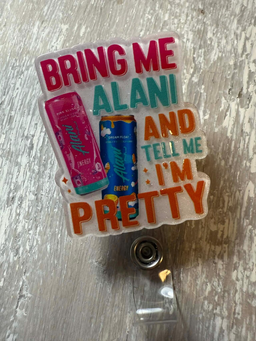 Funny Badge Reel “ Bring Me Alani and Tell Me I'm Pretty" - Etsy