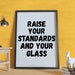 Raise Your Standards and Your Glass Motivational Quotes Poster - Etsy