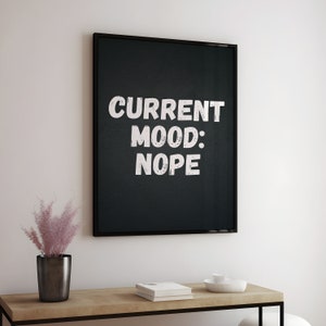 Current Mood: Nope Funny Quotes Poster - Etsy